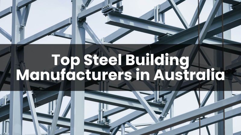 Top 5 Steel Building Manufacturers in Australia 2025 - Taoyao