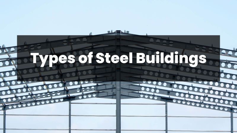 Types of Steel Buildings: Which One is Better for Your Project? - Taoyao