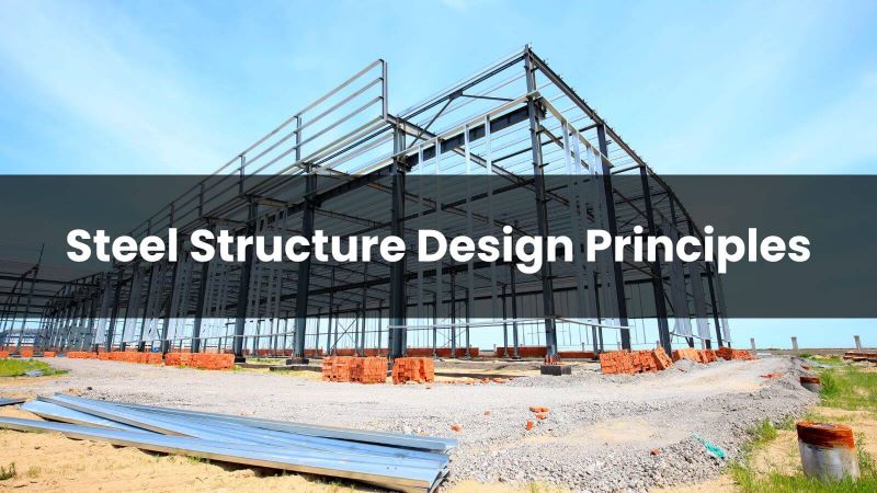 Steel Structure Design Principles: A Comprehensive Guide - Taoyao