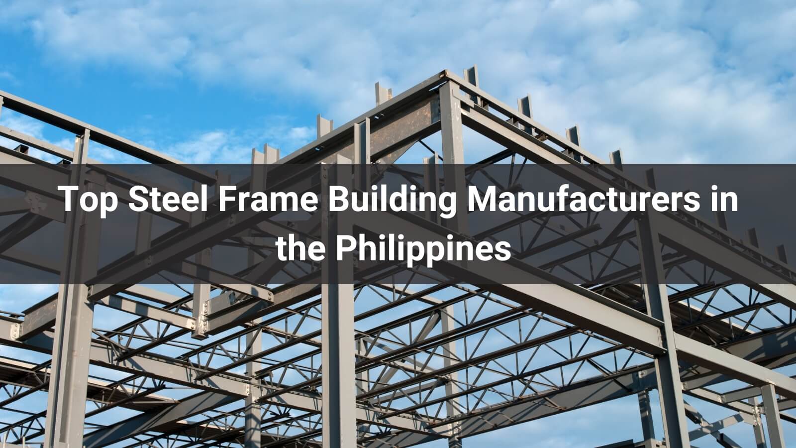 Top Steel Frame Building Manufacturers in the Philippines 2025 - Taoyao